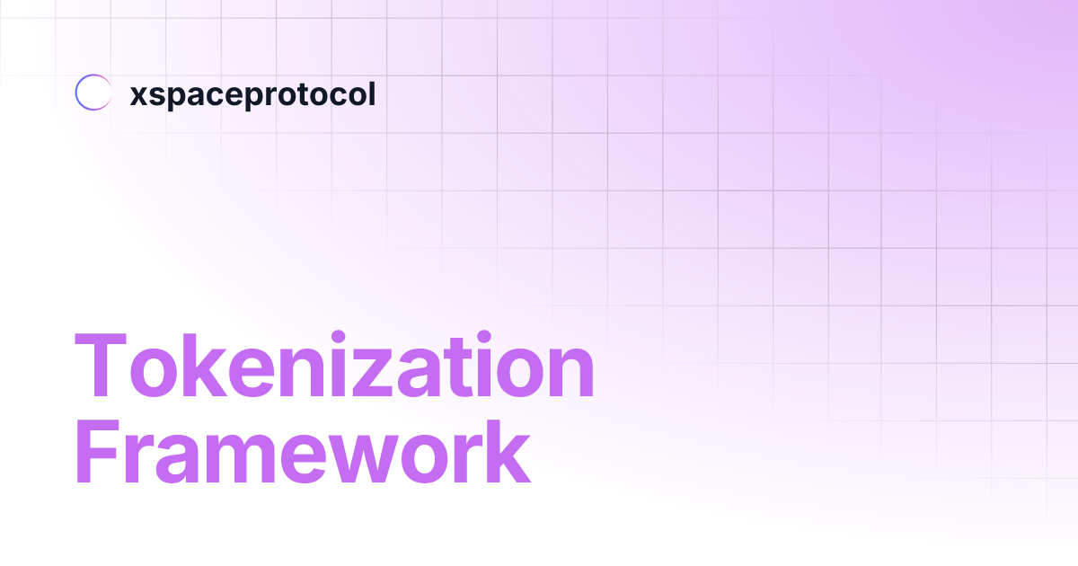 Tokenization Framework | xspaceprotocol