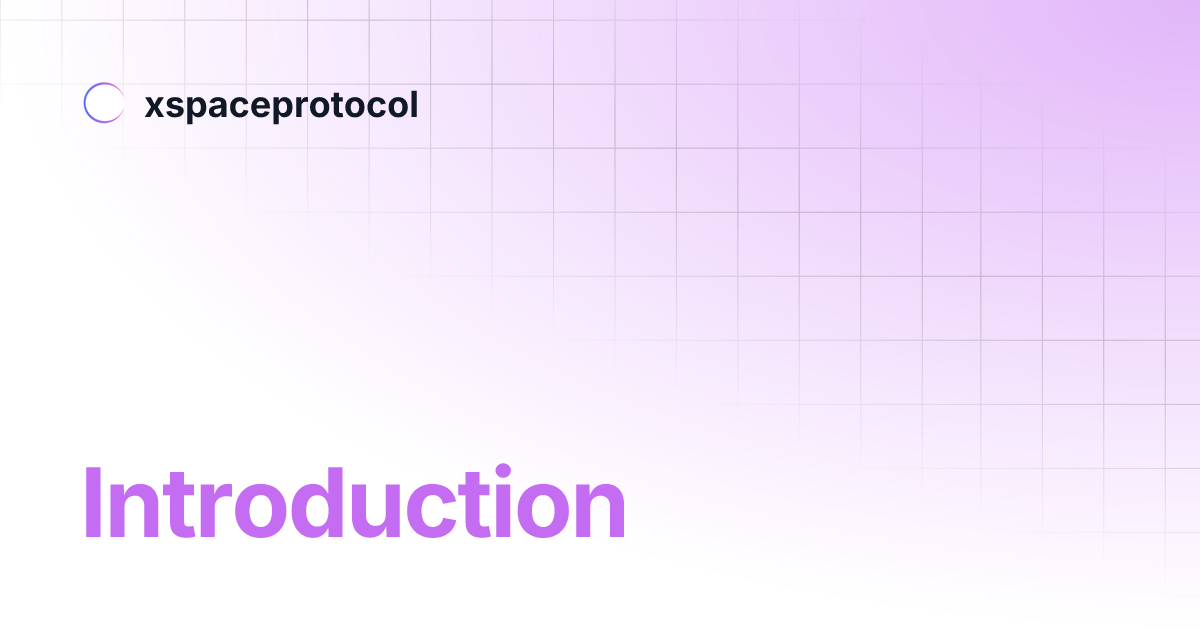 Introduction | xspaceprotocol